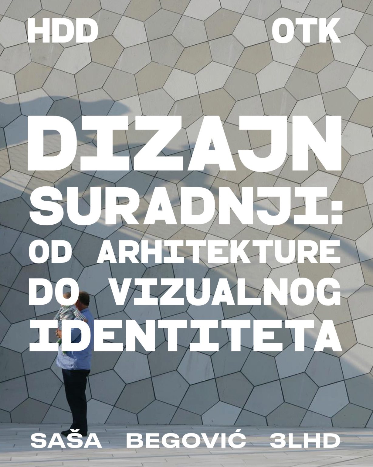 Predavanje SAŠE BEGOVIĆA (3LHD) "Dizajn suradnji: od arhitekture do ...