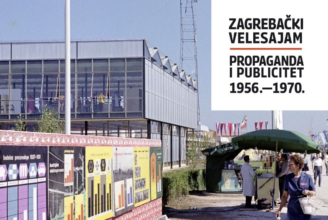 Izložba ZAGREBAČKI VELESAJAM – PROPAGANDA I PUBLICITET 1956 - 1970. (17 ...